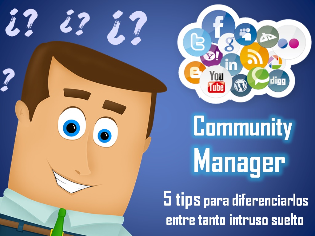 El verdadero Community Manager. 5 tips para diferenciarlo entre tanto ...